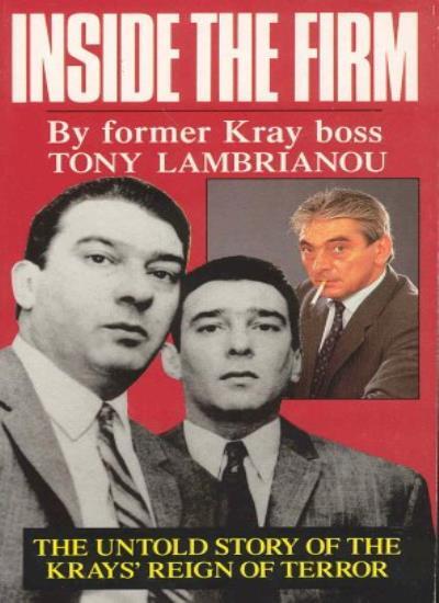 Inside the Firm, by former Kray boss Tony Lambrianou: The Untold Story ...