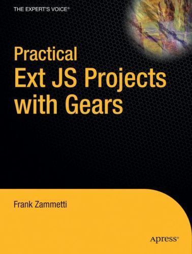 Practical Ext JS Projects with Gears by Frank Zammetti (2009, Trade ...