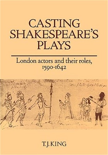 Casting Shakespeare's Plays: London Actors and Their Roles, 1590 1642 ...