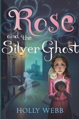 Rose and the Silver Ghost Paperback Holly Webb 9781492604334| eBay