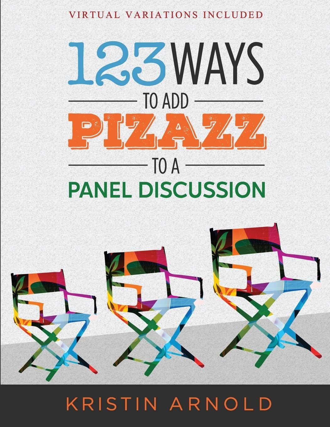123 Ways to Add Pizazz to a Panel Discussion by Arnold 9780967631387| eBay