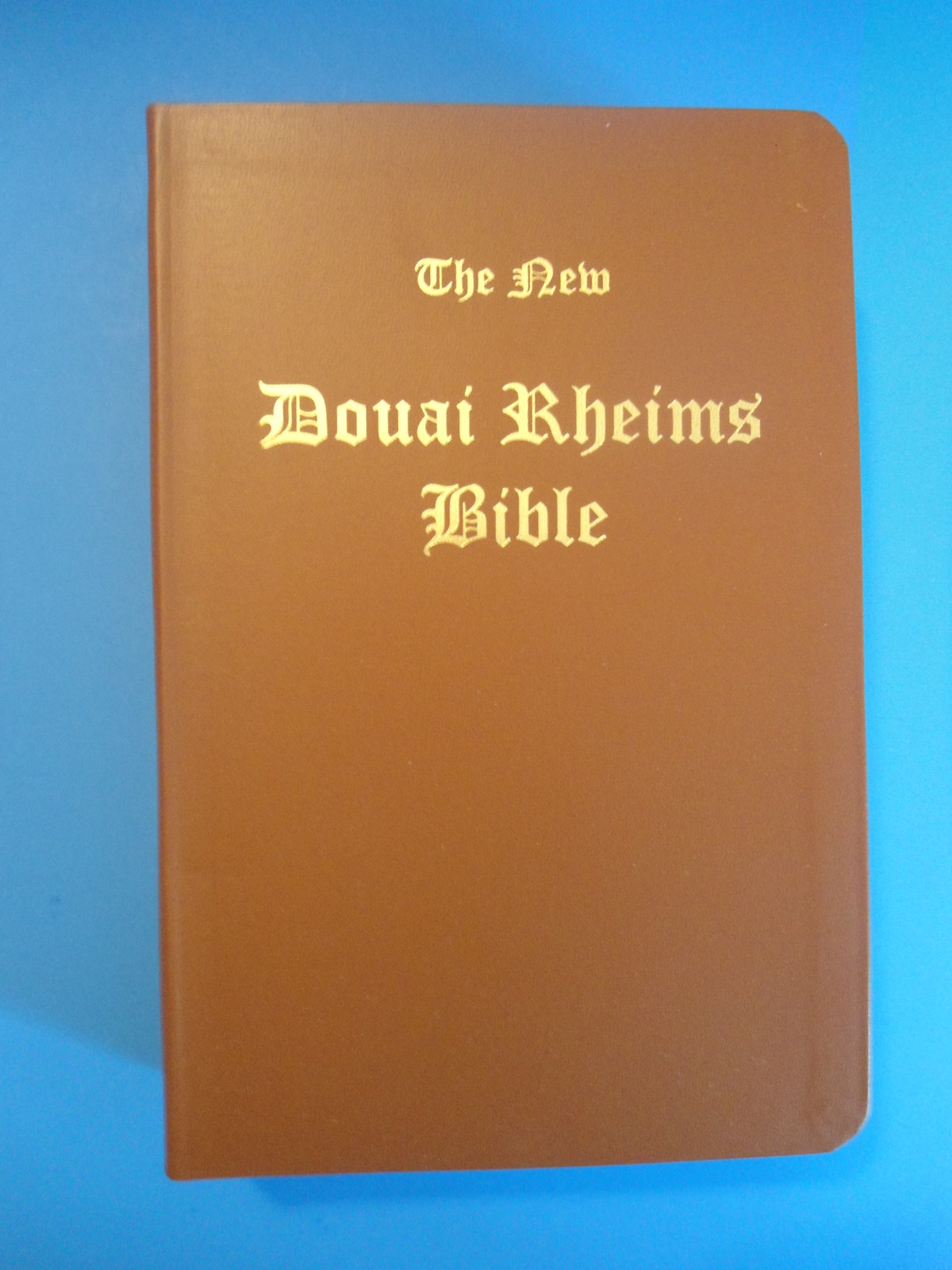 Douai-Douay Rheims Bible (New) ; Not a Challoner edition. First edition ...