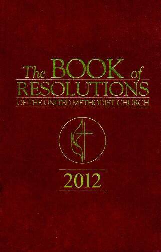 The Book of Resolutions of the United Methodist Church 2012 - VERY GOOD ...