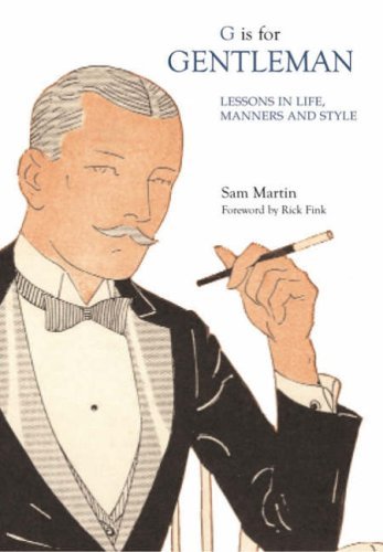 G Is for Gentleman: Lessons in Life, Manners and Style By Sam Martin ...