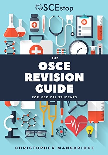 The OSCE Revision Guide for Medical..., Mansbridge, Chr 9781999719807 ...