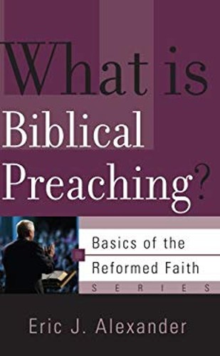What Is Biblical Preaching? Paperback Eric J. Alexander 9781596381131| eBay