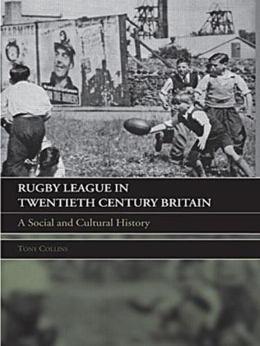 Tony Collins Rugby League in Twentieth Century Britain (Poche ...