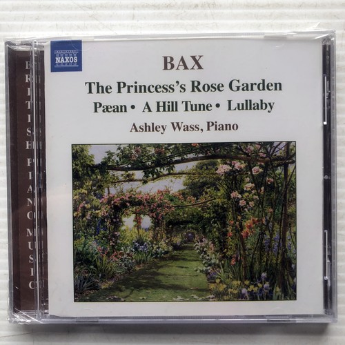 Bax The Princess's Rose Garden Aean A Hill Tune Lullaby Ashley Wass (CD ...