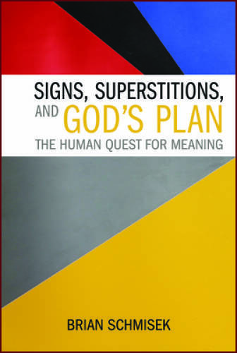 Signs, Superstitions, and Gods Plan: The Human Quest for Meaning - GOOD ...