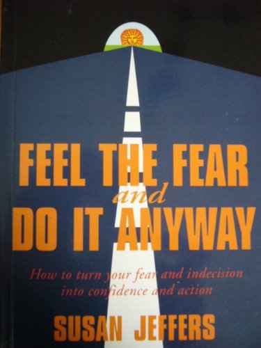 Feel the Fear and Do it Anyway By Susan Jeffers. 9780712625555 | eBay