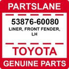 53876-60080 Toyota OEM Genuine LINER, FRONT FENDER, LH | eBay