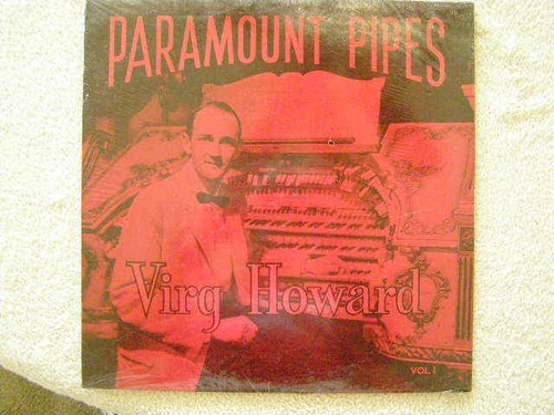 VIRG HOWARD Scarce New Sealed " PARAMOUNT PIPES " Theatre Pipe Organ LP ...