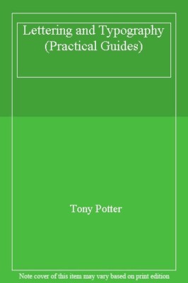 Lettering and Typography (Practical Guides) By Tony Potter. 9780 | eBay