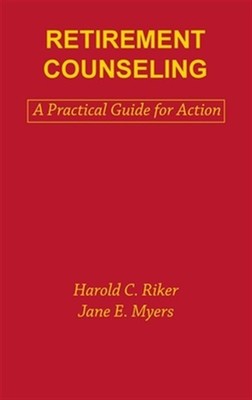 Retirement Counseling : A Practical Guide for Action, Hardcover by ...