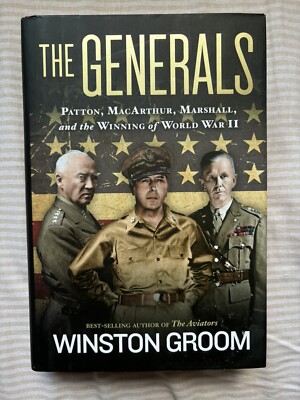 The Generals : Patton, MacArthur, Marshall, and the Winning of World ...