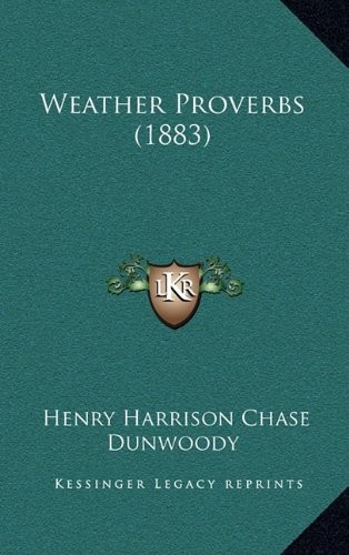 WEATHER PROVERBS (1883) By Henry Harrison Chase Dunwoody - Hardcover ...