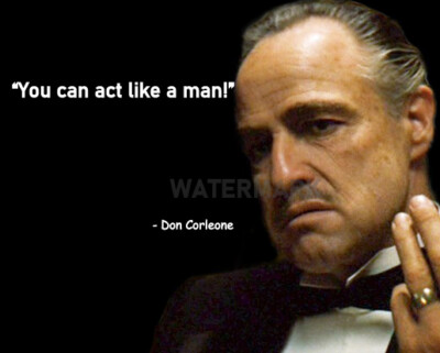 DON CORLEONE GODFATHER QUOTE YOU CAN ACT LIKE A MAN PUBLICITY PHOTO ALL ...
