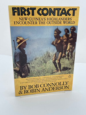 First Contact : New Guinea's Highlanders Encounter the Outside World ...