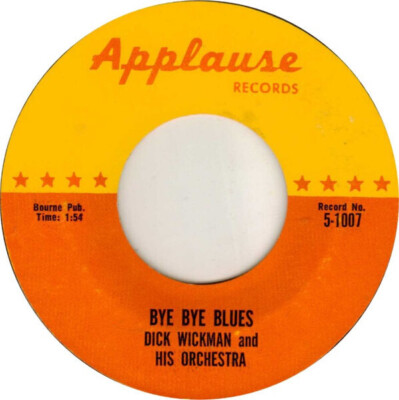 Dick Wickman & His Orchestra Bye Bye Blues Vinyl Single 7inch Applause ...