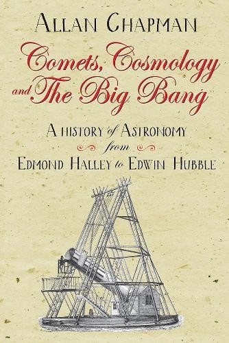 Allan Chapman Comets, Cosmology and the Big Bang (Paperback ...