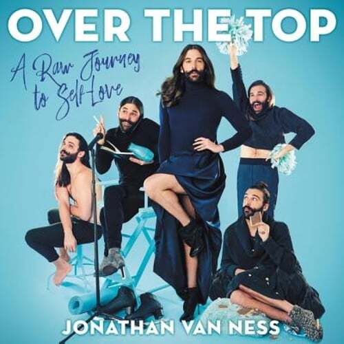 Over the Top: A Raw Journey to Self-Love by Jonathan Van Ness: Used ...