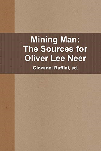 Mining Man: The Sources for Oliver Lee Neer - Paperback NEW Ruffini ...