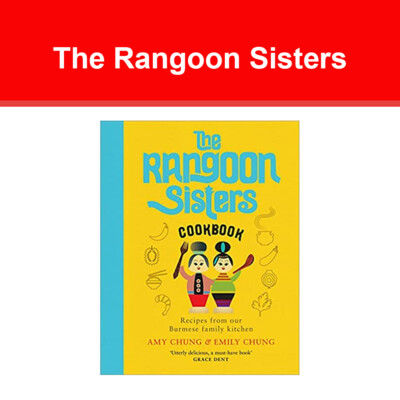 The Rangoon Sisters: Recipes from our Burmese family kitchen ...