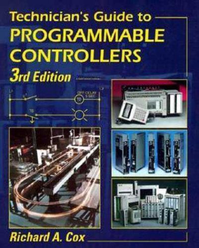 Technician's Guide to Programmable Controllers by Richard A. Cox (1995 ...