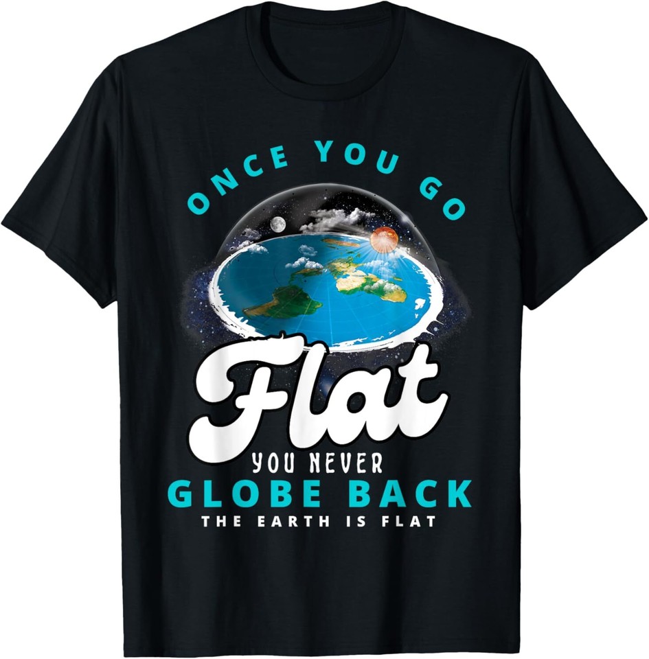 NEW LIMITED Flat Earth, Earth is flat, Firmament flat earth T-Shirt ...