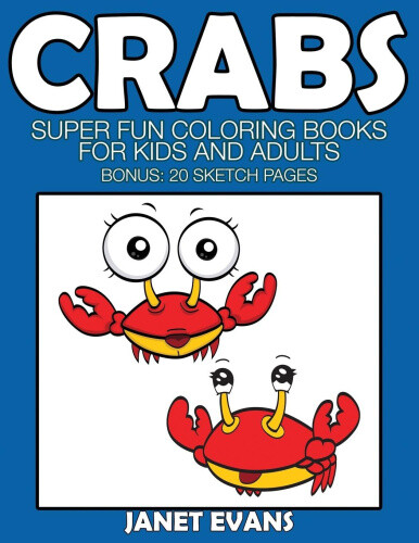 Crabs: Super Fun Coloring Books for Kids and Adults (Bonus: 20 Sketch ...
