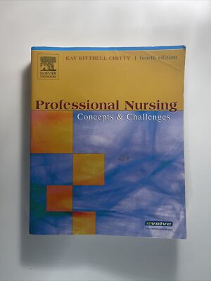 Professional Nursing : Concepts and Challenges by Kay Kittrell Chitty ...