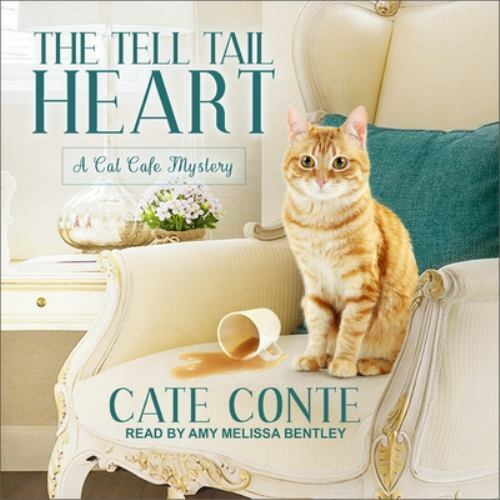 The Cat Cafe Mysteries Ser.: The Tell Tail Heart by Cate Conte (2021 ...