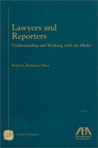 Lawyers and the Media by Robert L. Rothman (2003, Trade Paperback) for ...