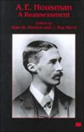 A. E. Housman : A Reassessment by J. Roy Birch (1999, Hardcover) for ...