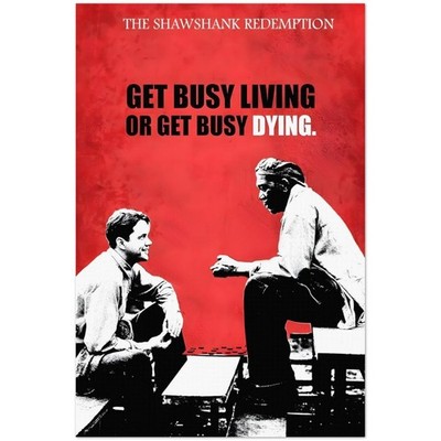 The Shawshank Redemption Get Busy Living Quote Movie Poster | eBay