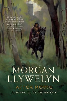 After Rome: A Novel of Celtic Britain by Llywelyn, Morgan 9780765331236 ...
