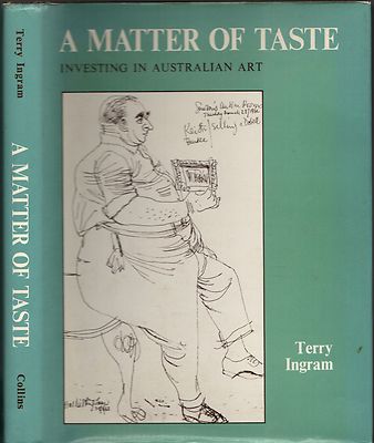 A MATTER OF TASTE: Investing In Australian Art TERRY INGRAM (HCDJ; 1976 ...