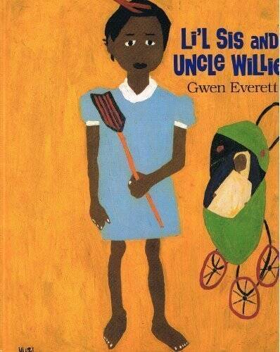 Li'l Sis & Uncle Willie - Hardcover By Everett, Gwen - GOOD ...