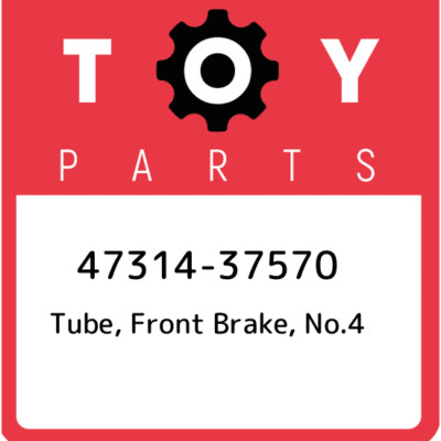 47314-37570 Toyota Tube, front brake, no.4 4731437570, New Genuine OEM ...