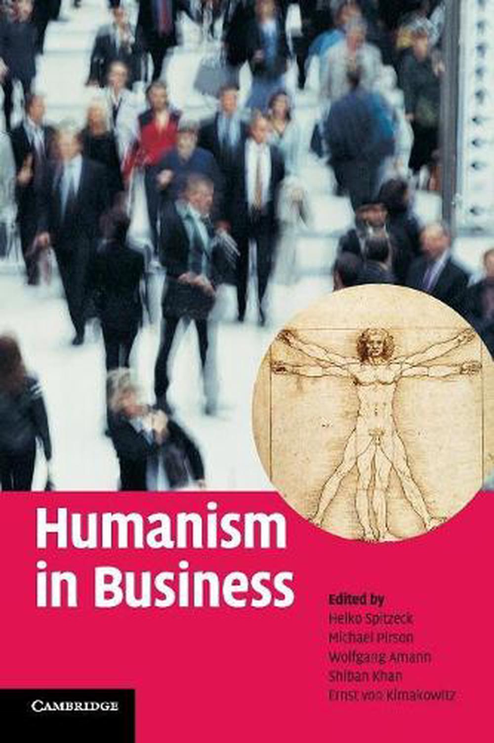 Humanism in Business by Michael Pirson, Shiban Khan, Heiko Spitzeck ...