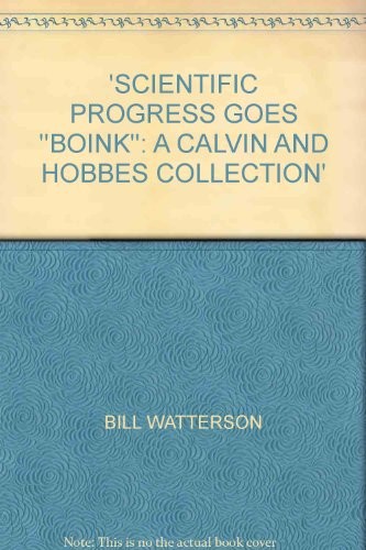 'SCIENTIFIC PROGRESS GOES ''BOINK'': A CALVIN AND HOBBES By Bill ...