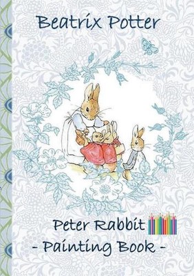 Peter Rabbit Painting Book: Colouring Book, coloring, crayons, coloured ...