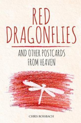 Red Dragonflies and Other Postcards from Heaven by Chris Rossbach (2016 ...