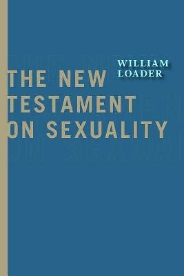 The New Testament on Sexuality by Loader, William -Paperback | eBay