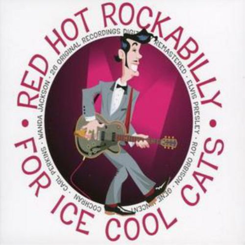 Red Hot Rockabilly for Ice Cool Cats / Various by Various Artists (CD ...