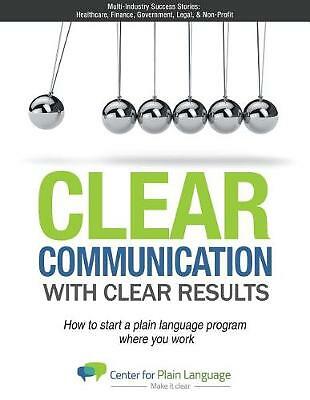 Clear Communications with Clear Results: How to Start a Plain Language ...