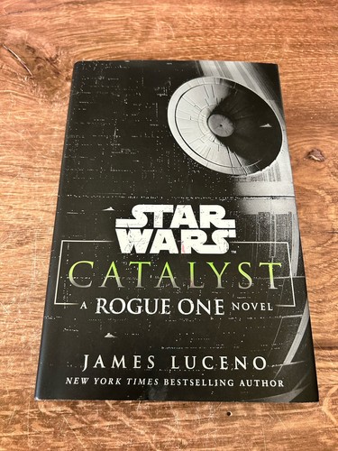 STAR WARS Catalyst Rogue One by James Luceno (1st Edition 1st Printing ...