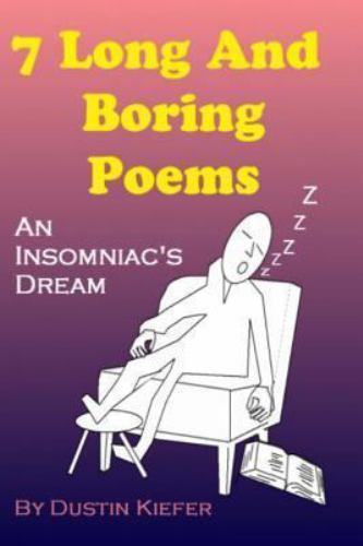 7 Long and Boring Poems : An Insomniac's Dream by Dustin Kiefer (2013 ...