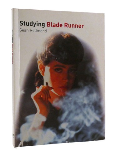 Sean Redmond STUDYING BLADE RUNNER Revised Student Edition 1st Printing ...