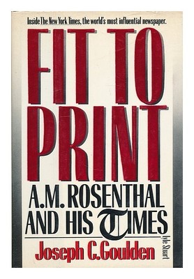 Goulden, Joseph C Per A Stampa: A. M.Rosenthal E His Volte 1988 First ...